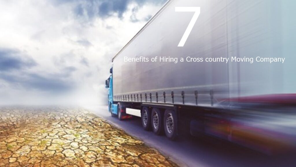 7 Benefits of Hiring a Cross country Moving Company - IMC Grupo