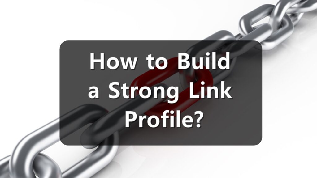 How to Build a Strong Link Profile? - IMC Grupo