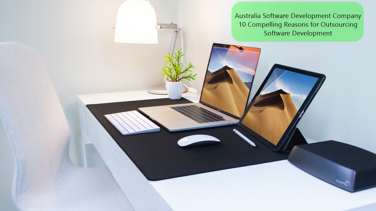 Australia Software Development Company – 10 Compelling Reasons for ...