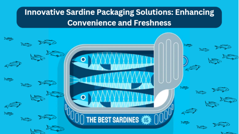 Innovative Sardine Packaging Solutions: Enhancing Convenience and ...